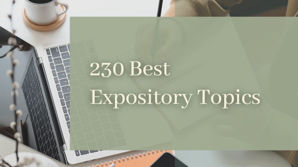 230 Best Expository Topics And Paper Ideas